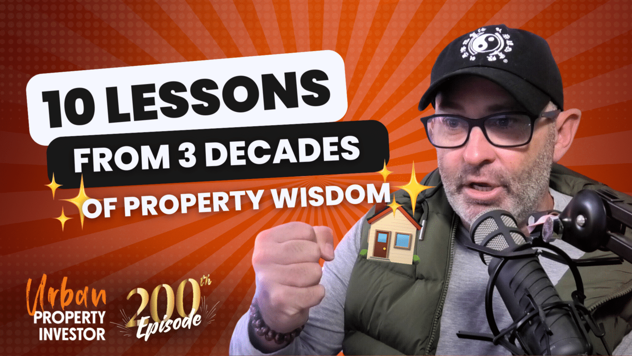 UPI 200 - 10 Lessons from 3 Decades of Property Wisdom - Sam Saggers